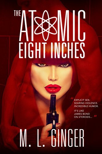The Atomic Eight Inches: The 1st Simon Scarlet Espionage Adventure by M.L. Ginger | Goodreads