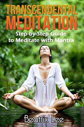 Transcendental Meditation (TM): Step-by-Step Guide to Meditate with ...