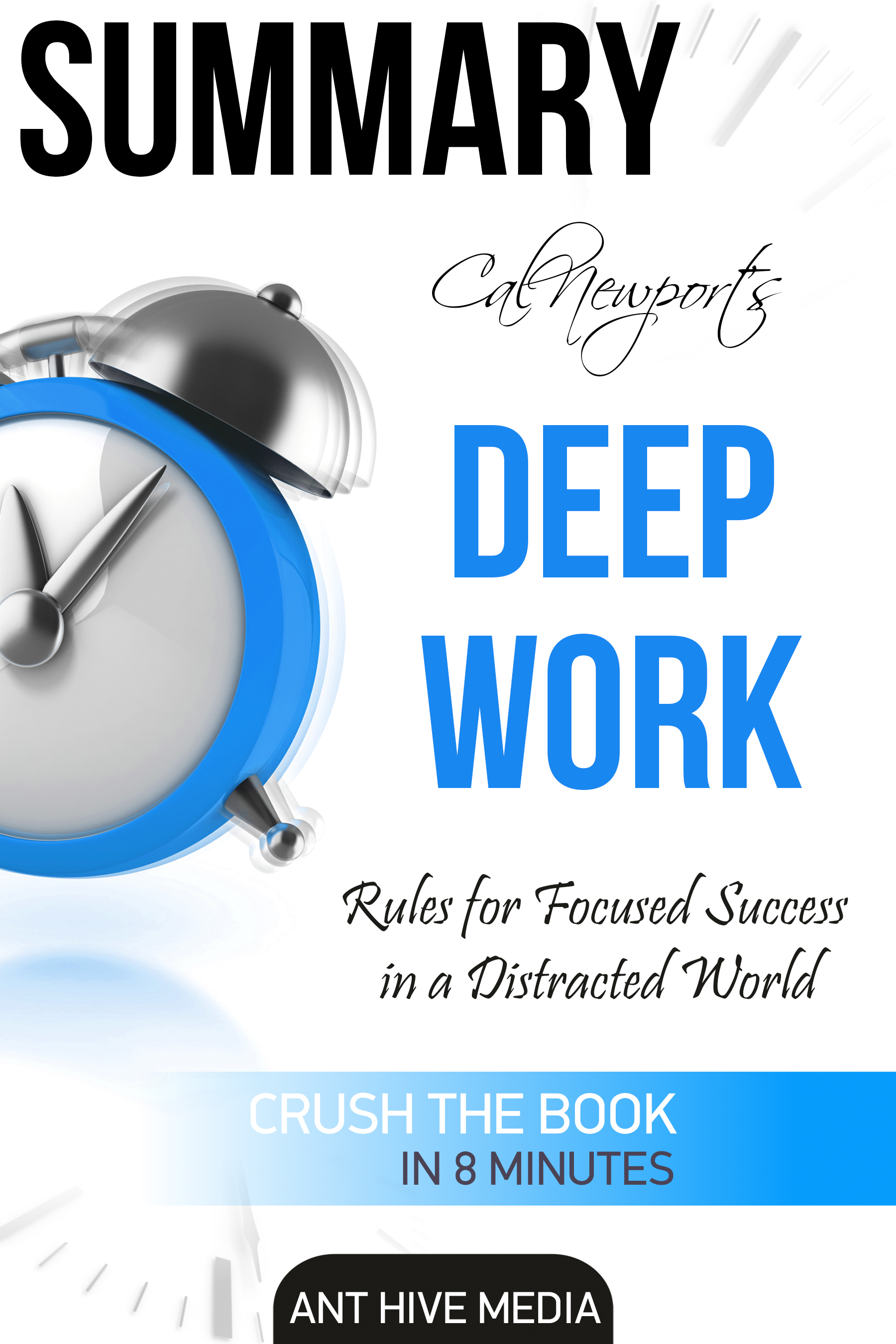 Cal Newport's Deep Work: Rules for Focused Success in a Distracted ...