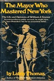 The Mayor Who Mastered New York: The Life and Opinions of William J ...