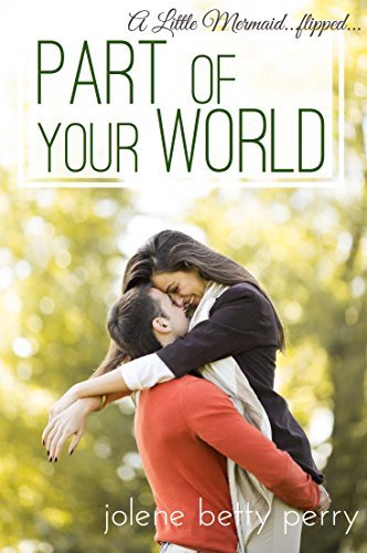 Part of Your World: Ariel...flipped by Jolene Betty Perry | Goodreads