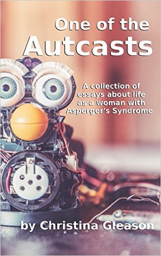 One of the Autcasts: A collection of essays about life as a woman with ...