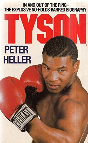 Tyson: in and Out of the Ring by Peter Heller | Goodreads