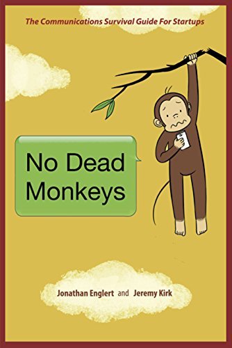 No Dead Monkeys: The Communications Survival Guide for Startups by ...