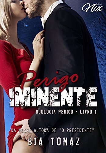 Perigo Iminente (Duologia Perigo Livro 1) by Bia Tomaz | Goodreads