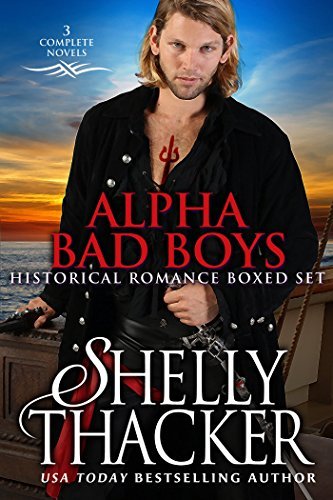 Alpha Bad Boys Historical Romance Boxed Set: 3 Complete Novels by ...