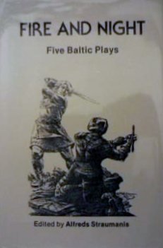 Fire and Night: Five Baltic Plays by Alfreds Straumanis | Goodreads
