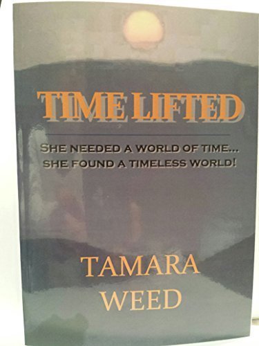 Time Lifted by Tamara Weed | Goodreads