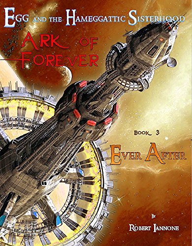 Ark of Forever (Ever After #3) by Robert Iannone | Goodreads