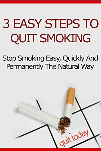 3 EASY STEPS TO QUIT SMOKING: Stop Smoking Easy, Quickly And ...