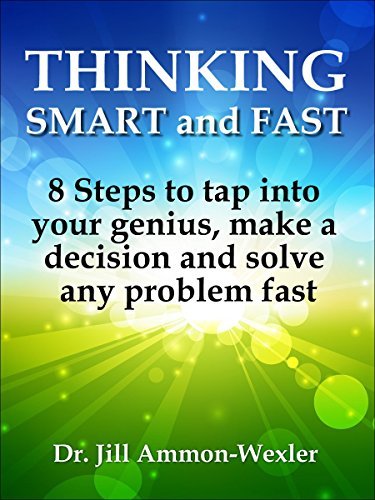 THINKING SMART AND FAST: 8 steps to tap into your genius, make a ...
