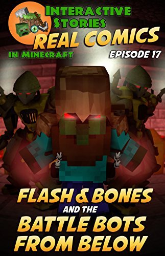 Minecraft Comics: Flash and Bones and the Battle Bots from Below: The ...