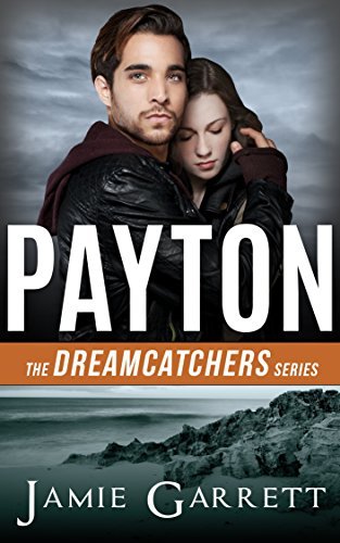 Payton (Dreamcatchers #3) by Jamie Garrett | Goodreads