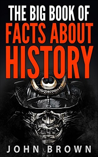 The Big Book of Facts About History: Volume III by John Brown | Goodreads