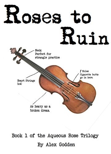 Roses to Ruin (Aqueous Rose Trilogy Book 1) by Alexander Godden | Goodreads