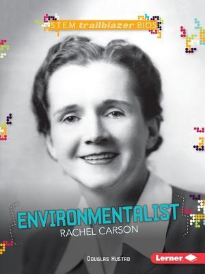 Environmentalist Rachel Carson by Douglas Hustad | Goodreads