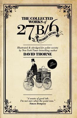 The Collected Works of 27B/6 by David Thorne | Goodreads