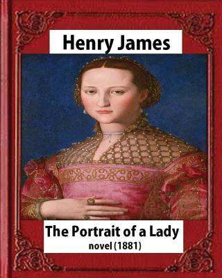 The Portrait of a Lady (1881) by:Henry James by Henry James | Goodreads