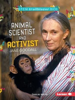 Animal Scientist and Activist Jane Goodall by Douglas Hustad | Goodreads