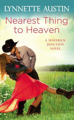 Nearest Thing to Heaven (Maverick Junction #2) by Lynnette Austin ...