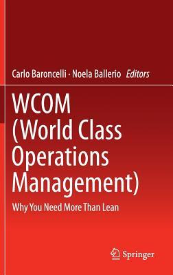 WCOM (World Class Operations Management): Why You Need More Than Lean ...