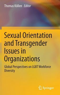 Sexual Orientation and Transgender Issues in Organizations: Global ...