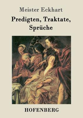 Predigten, Traktate, Sprüche (German Edition) by Meister Eckhart | Goodreads