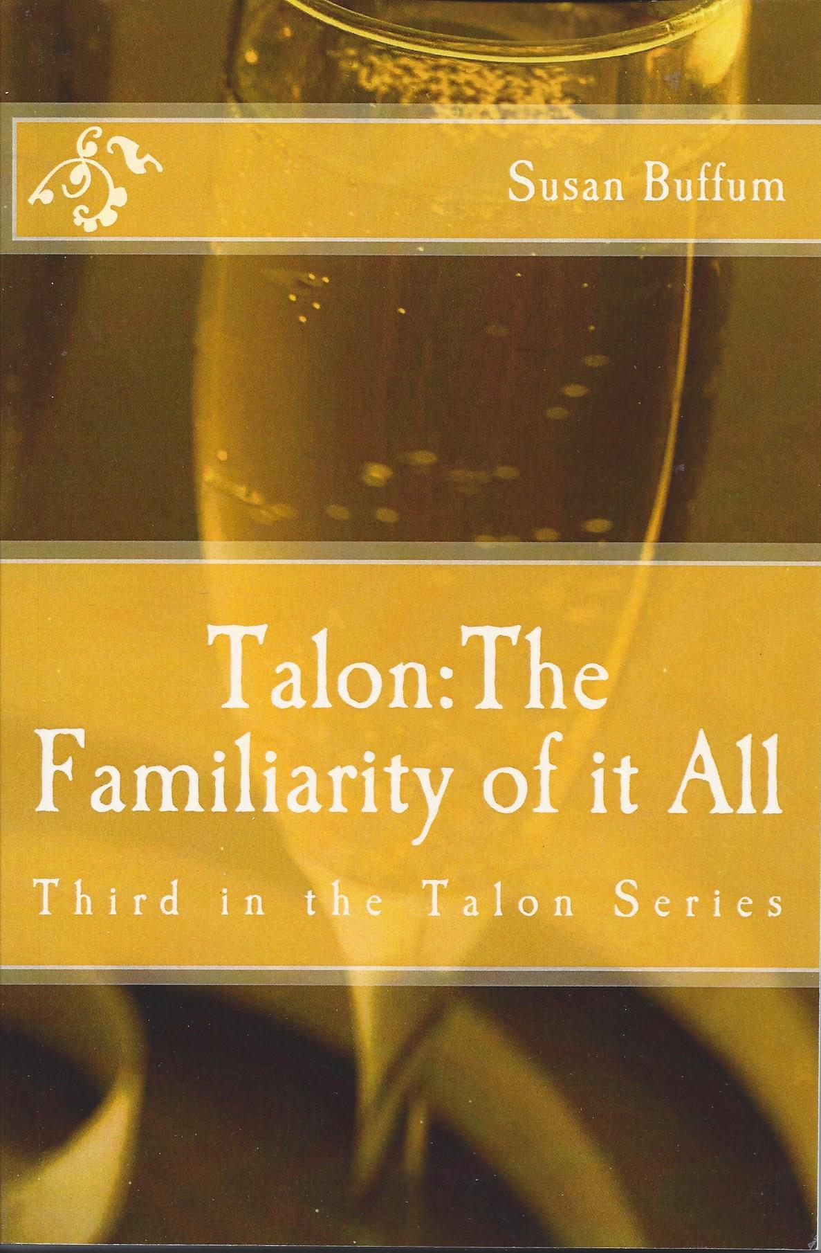 Talon: The Familiarity of It All: Third in the Talon Series by Susan ...