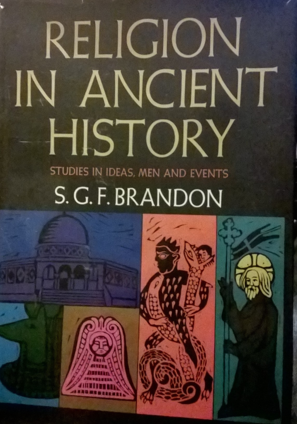 Religion in ancient history: Studies in ideas, men, and events by ...