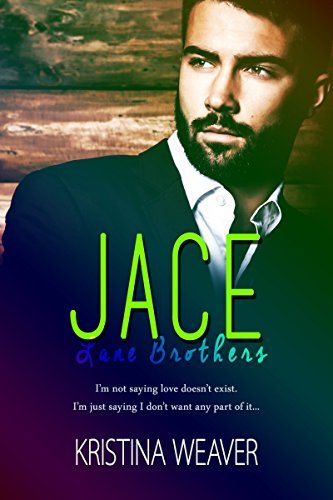 JACE (Lane Brothers Book 3) by Kristina Weaver | Goodreads