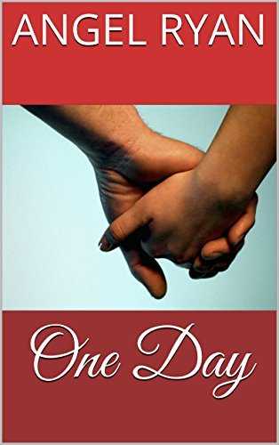 One Day by Angel Ryan | Goodreads