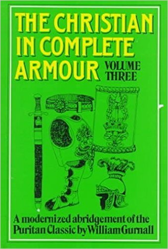 Christian in Complete Armour, Volume 3 by William Gurnall | Goodreads