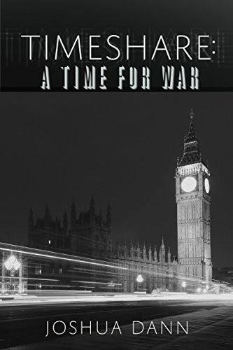 Timeshare: A Time for War by Joshua Dann | Goodreads