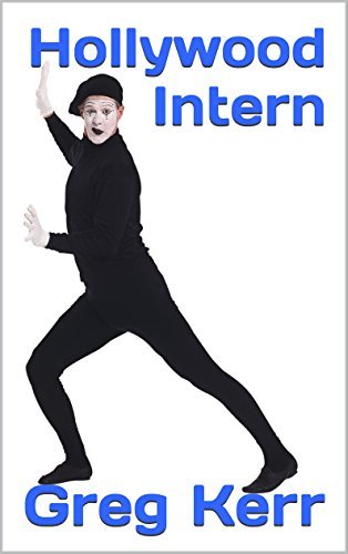 Hollywood Intern by Greg Kerr | Goodreads