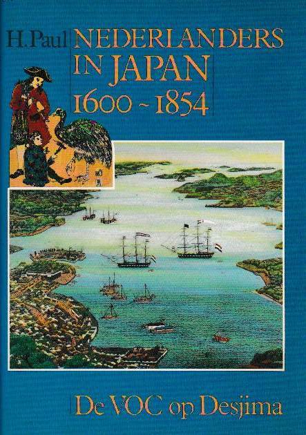 Nederlanders in Japan, 1600-1854: De VOC op Desjima by H. Paul | Goodreads