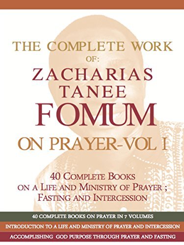 The Complete Works of Zacharias Tanee Fomum on Prayer (Volume One) by ...