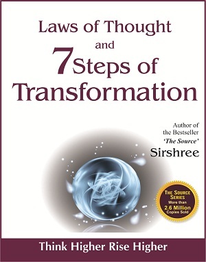 LAWS OF THOUGHTS AND 7 STEPS OF TRANSFORMATION – THINK HIGHER RISE ...