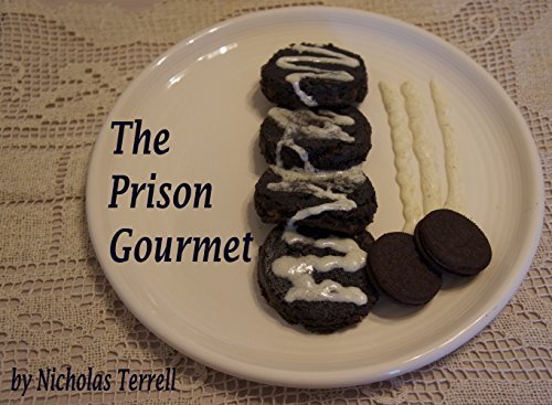 The Prison Gourmet: Written by an inmate, for inmates…. by Nicholas ...