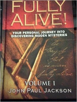 Fully Alive! Volume 1 by John Paul Jackson | Goodreads