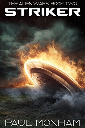 Striker (The Alien Wars Book 2) by Paul Moxham | Goodreads