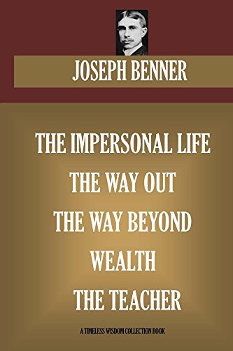 Joseph Benner Collection. The Impersonal Life, The Way Out, The Way ...