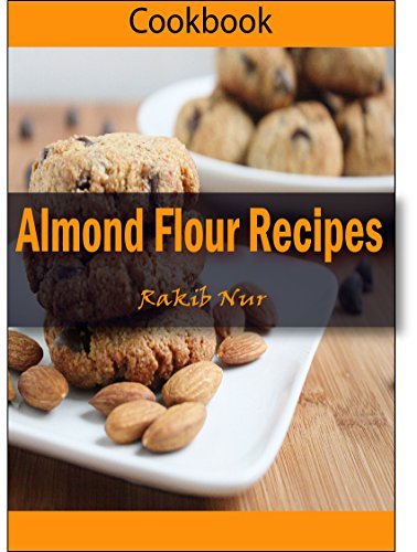 Almond Flour Recipes: 101 Delicious, Nutritious, Low Budget ...