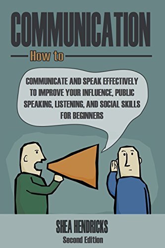 Communication: How to Communicate and Speak Effectively to Improve Your ...