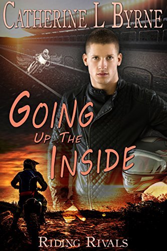Going up the Inside (Riding Rivals Book 2) by Catherine L. Byrne ...