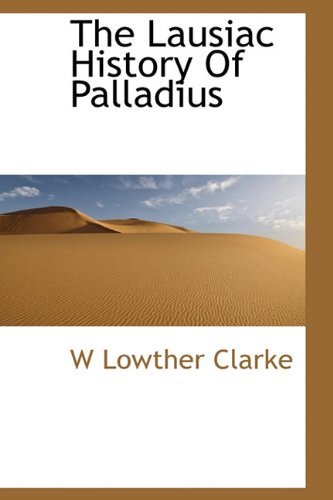 The Lausiac History Of Palladius by W. Lowther Clarke | Goodreads