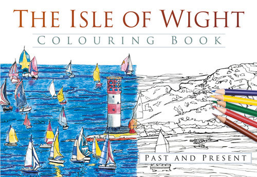 The Isle of Wight Colouring Book: Past and Present by The History Press ...