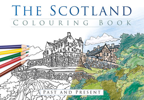 The Scotland Colouring Book: Past and Present by The History Press ...