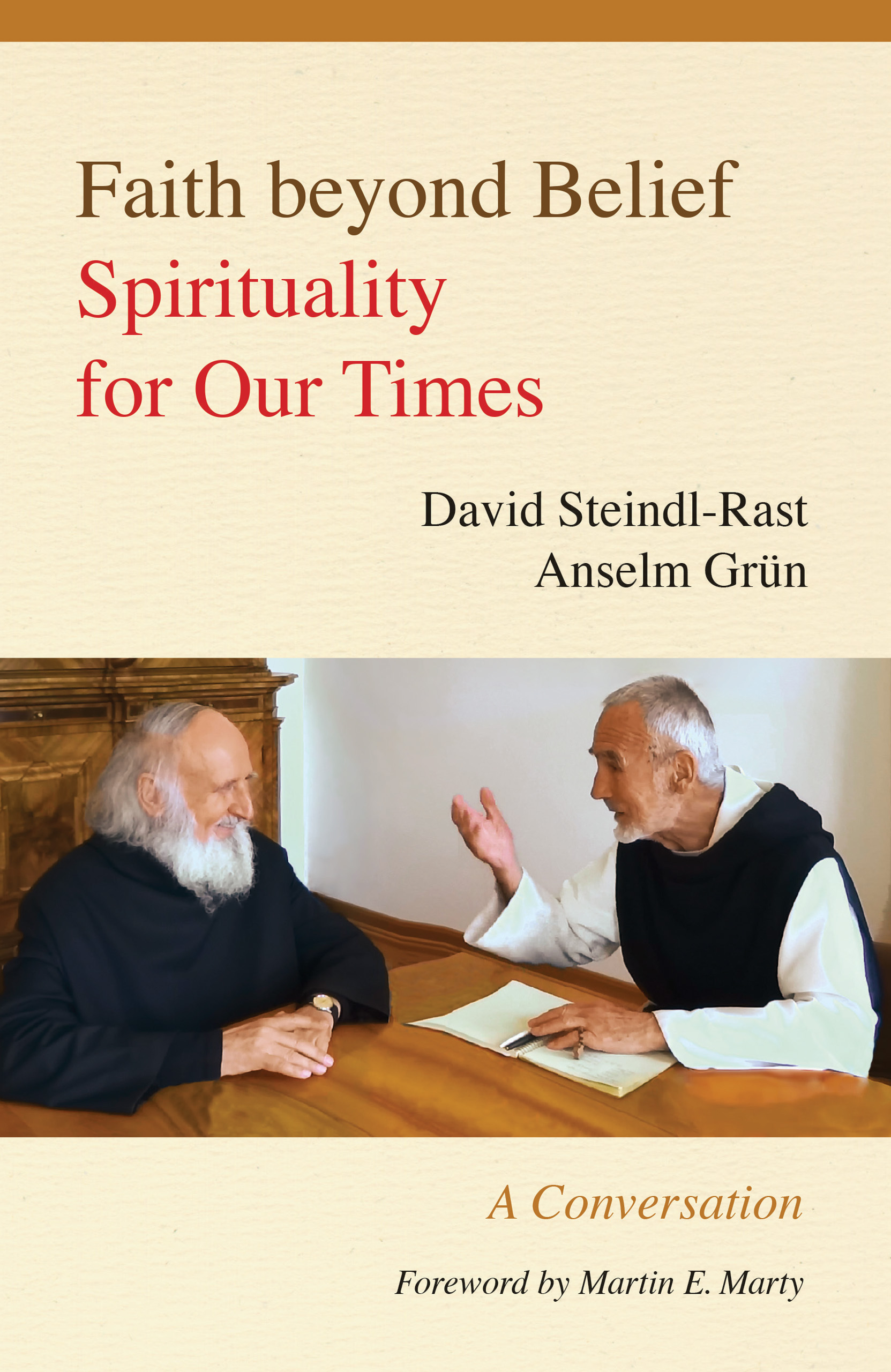 Faith beyond Belief: Spirituality for Our Times; A Conversation by ...