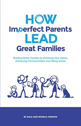 How Imperfect Parents Lead Great Families by Dale Vernon | Goodreads