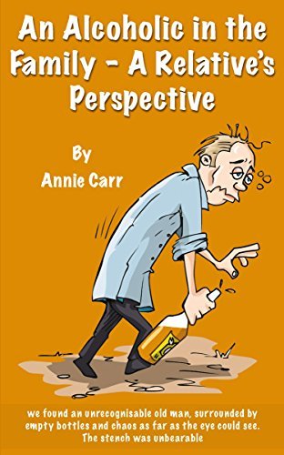 An Alcoholic in the Family - A Relative's Perspective by Annie Carr ...